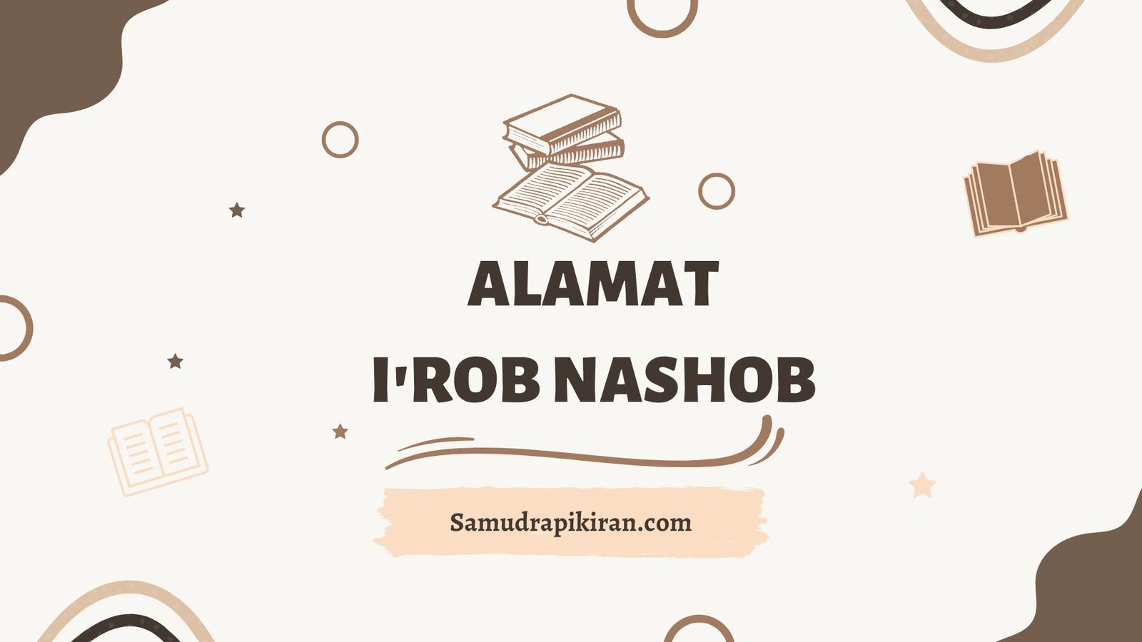 Tanda-tanda I'rob Nashob dan Penerapannya - Samudrapikiran.com