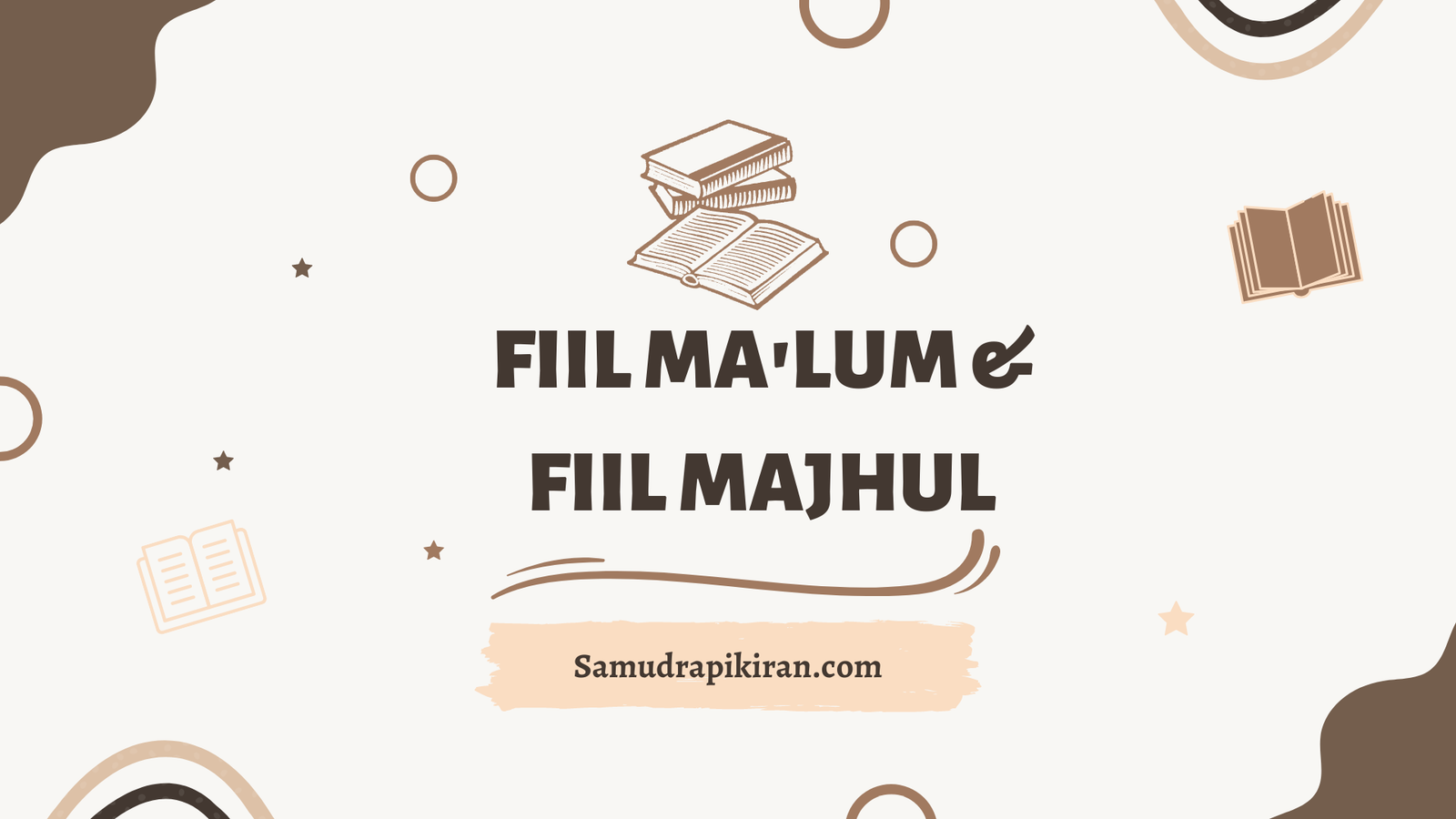 Fiil Ma'lum dan Fiil Majhul Beserta Contohnya - Samudrapikiran.com
