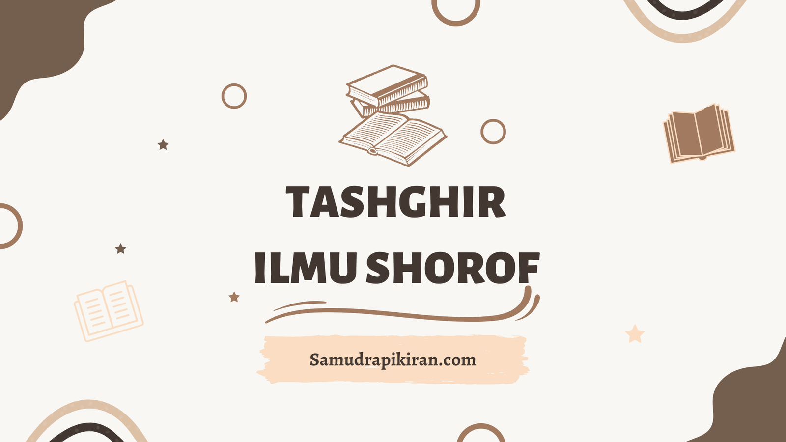 Tashghir dalam Ilmu Shorof dan Contohnya - Samudrapikiran.com