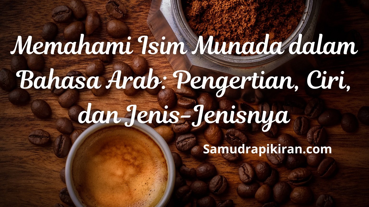 Memahami Isim Munada dalam Bahasa Arab: Pengertian, Ciri, dan Jenis ...